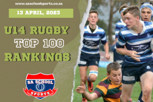 School Rugby Rankings U14’s: 13/04/2023 - SA School Sports