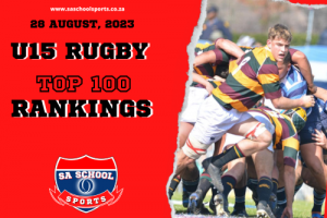 SCHOOL RUGBY U15 RANKINGS 2023 - SA School Sports